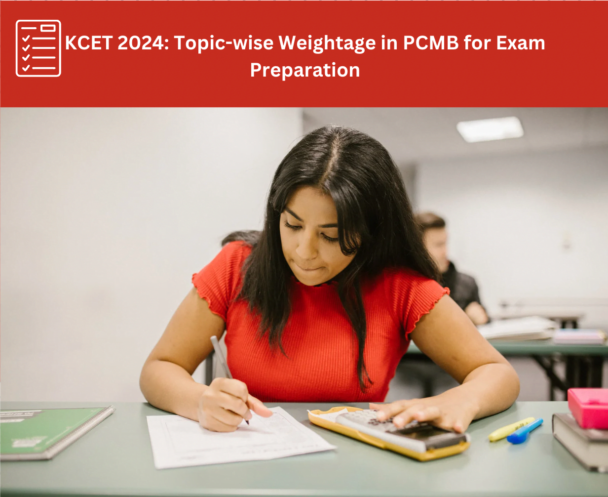KCET 2024: Topic-wise Weightage in PCMB for Exam Preparation